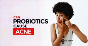 Can Probiotics Cause Rash and Itches? (this could be why)